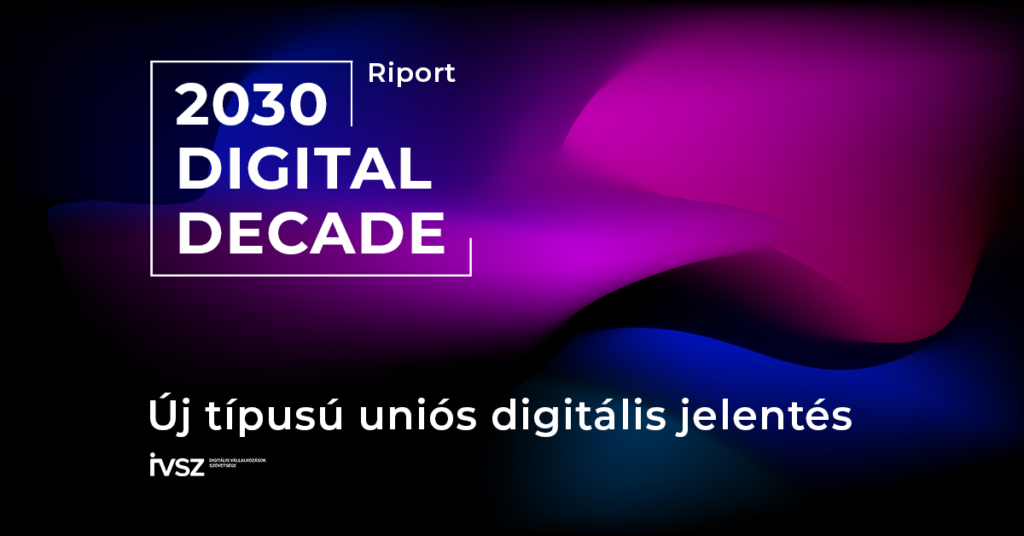 Digital Decade 2030 riport - Új típusú uniós digitális jelentés • IVSZ
